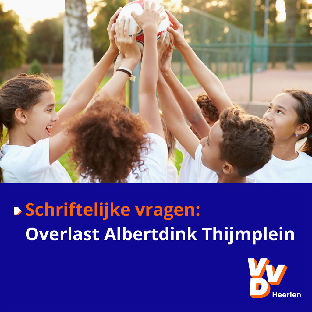 Artikel 33a RVO: Overlast Albertdink Thijmplein - VVD Heerlen